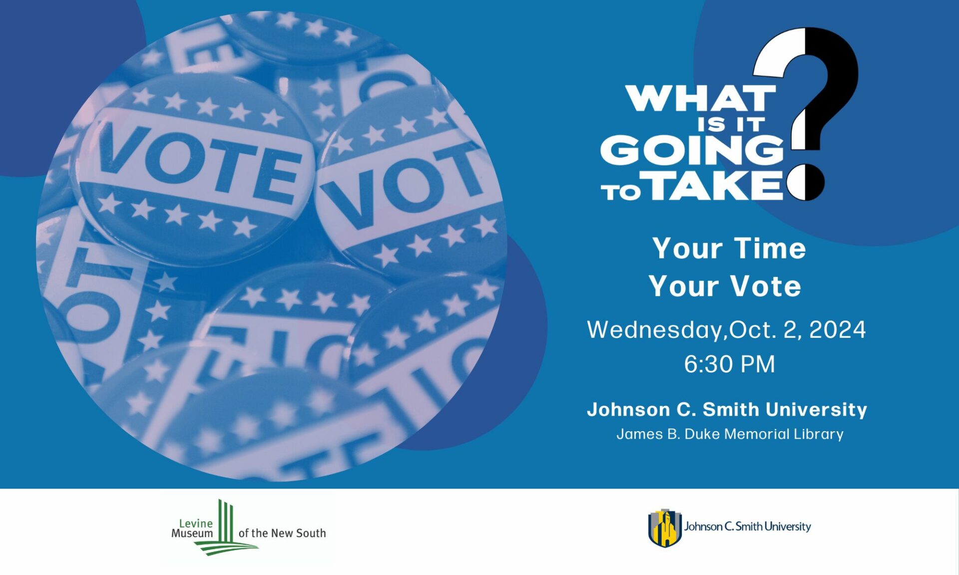 What is it Going to Take? Your Time Your Vote - Levine Museum of the ...